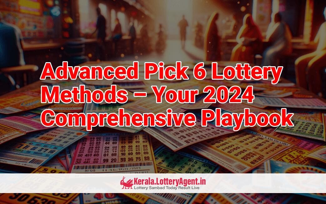 Advanced Pick 6 Lottery Methods – Your 2024 Comprehensive Playbook ...